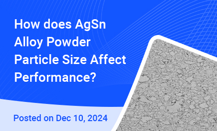 How does AgSn Alloy Powder Particle Size Affect Performance?
